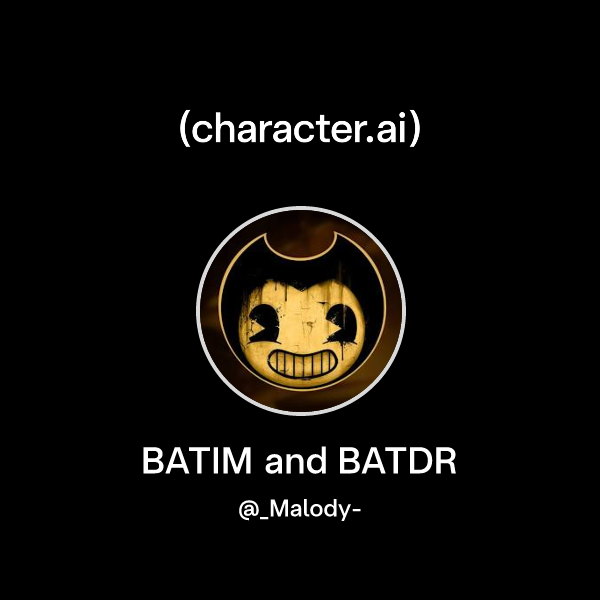 Chat with BATIM and BATDR | character.ai | Personalized AI for every ...