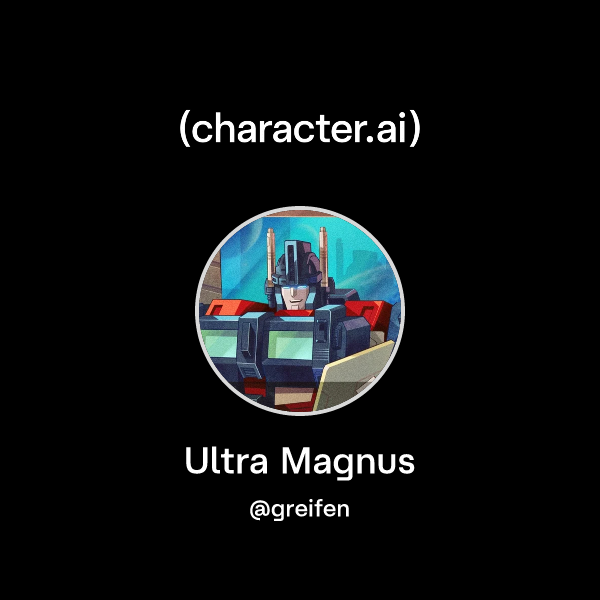 Chat with Ultra Magnus | character.ai | AI Chat, Reimagined–Your Words ...