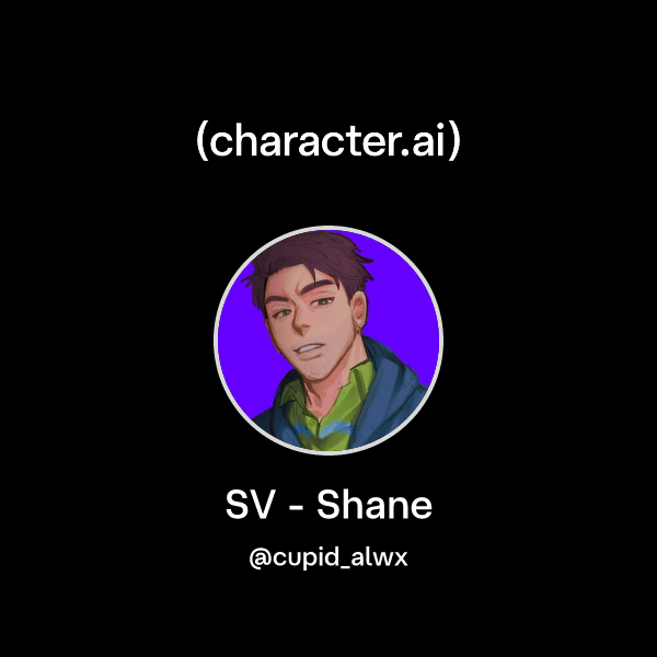 Chat with SV - Shane | character.ai | AI Chat, Reimagined–Your Words ...