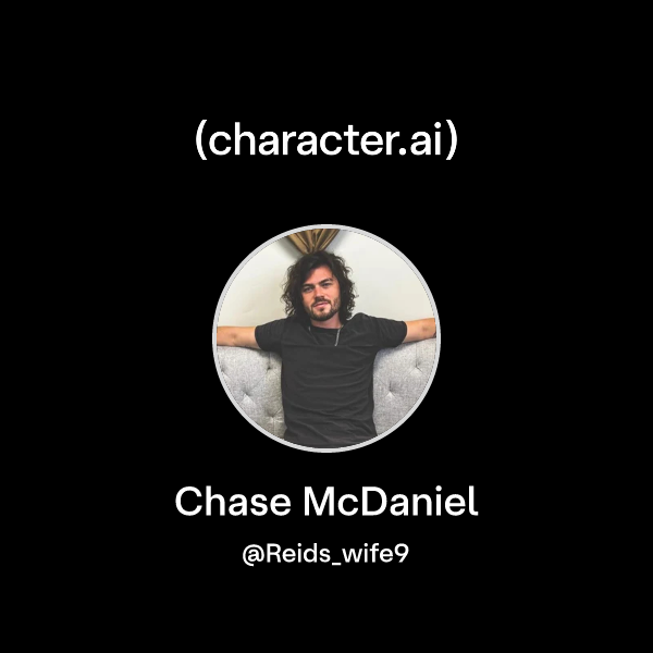 Chat with Chase McDaniel | character.ai | Personalized AI for every moment of your day