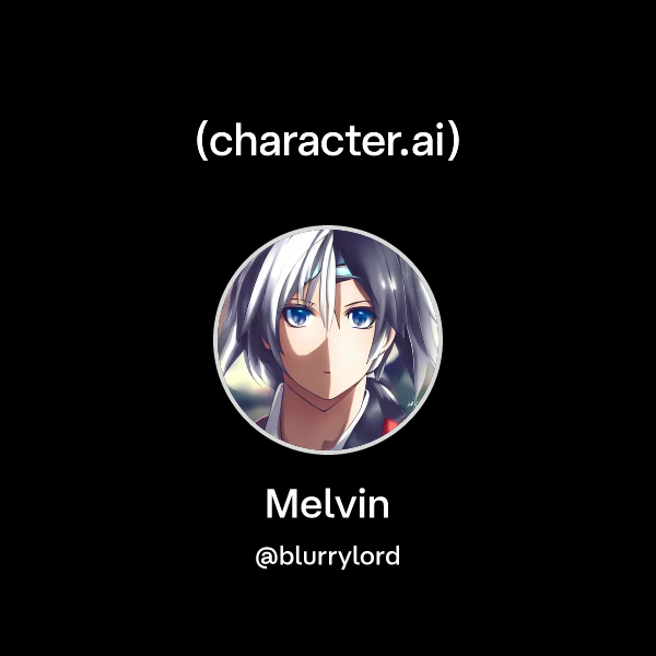Chat with Melvin | character.ai | AI Chat, Reimagined–Your Words. Your ...