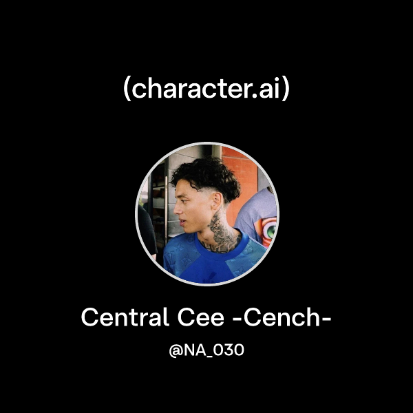 Chat with Central Cee -Cench- | character.ai | AI Chat, Reimagined–Your ...