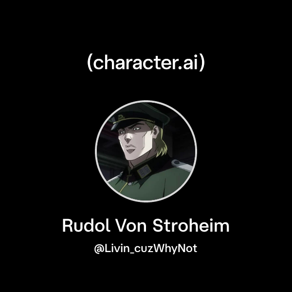 Chat with Rudol Von Stroheim | character.ai | AI Chat, Reimagined–Your ...
