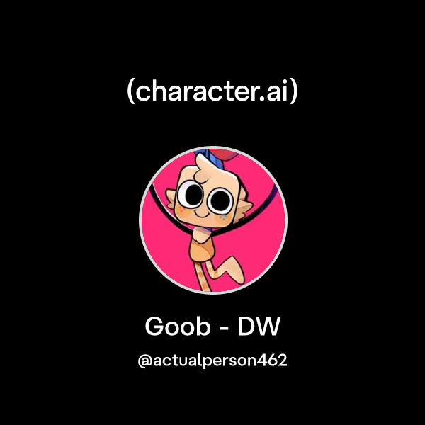 Chat with Goob - DW | character.ai | Personalized AI for every moment ...