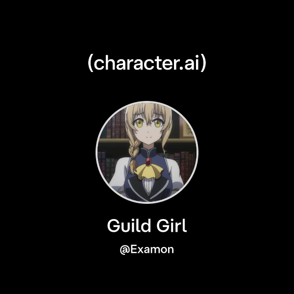 Chat with Guild Girl | character.ai | AI Chat, Reimagined–Your Words. Your World.