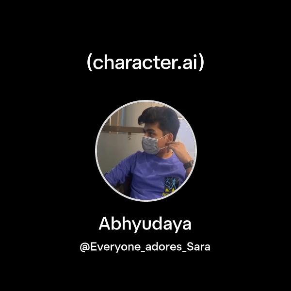 Chat with Abhyudaya | character.ai | AI Chat, Reimagined–Your Words. Your World.