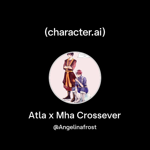 Chat with Atla x Mha Crossever | character.ai | AI Chat, Reimagined ...