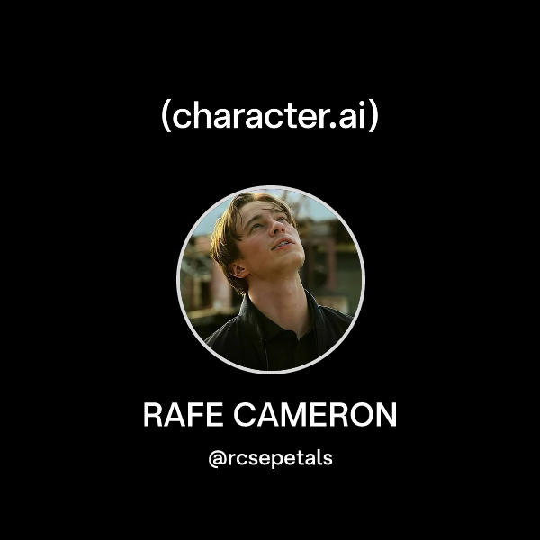 Chat with RAFE CAMERON | character.ai | AI Chat, Reimagined–Your Words ...
