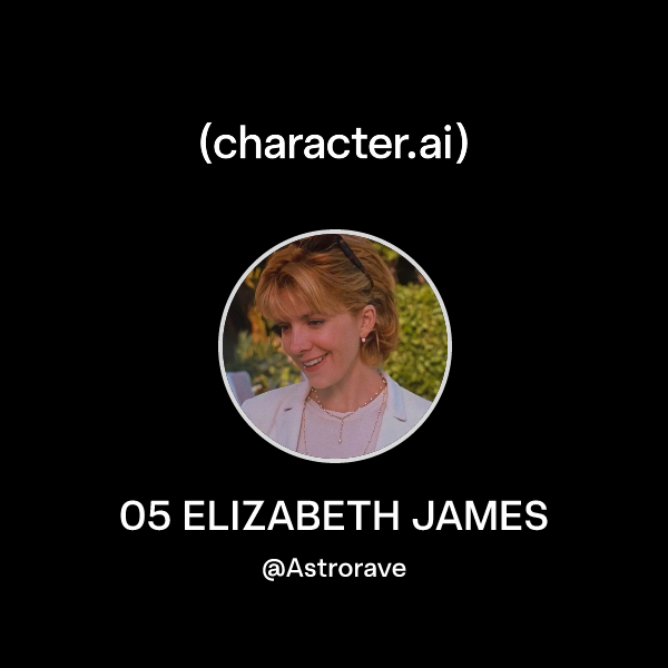 Chat with 05 ELIZABETH JAMES | character.ai | AI Chat, Reimagined–Your ...