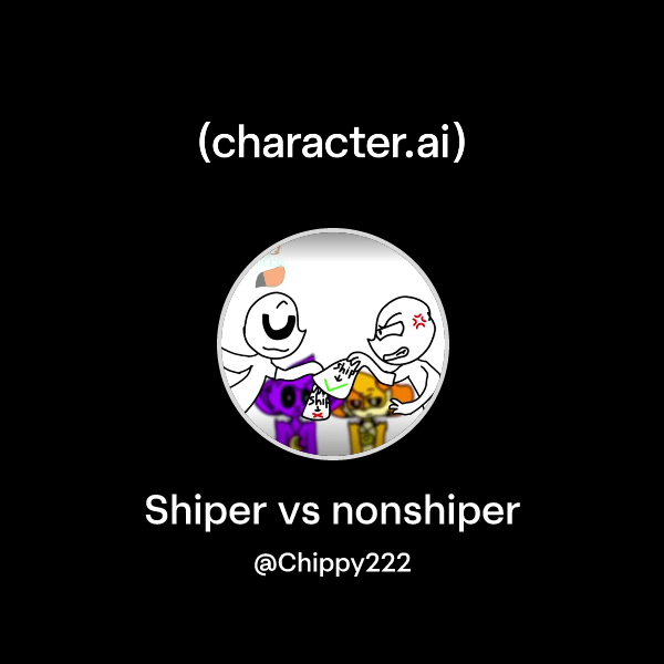 Chat with Shiper vs nonshiper | character.ai | AI Chat, Reimagined–Your ...