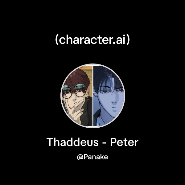 Chat with Thaddeus - Peter | character.ai | AI Chat, Reimagined–Your ...