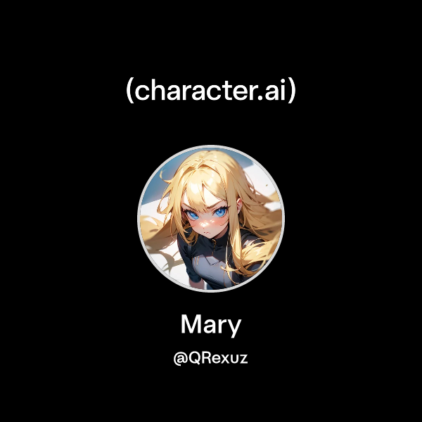 Chat with Mary | character.ai | AI Chat, Reimagined–Your Words. Your World.