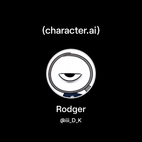 Chat with Rodger | character.ai | Personalized AI for every moment of ...