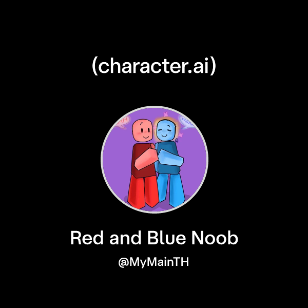 Chat with Red and Blue Noob | character.ai | AI Chat, Reimagined–Your ...