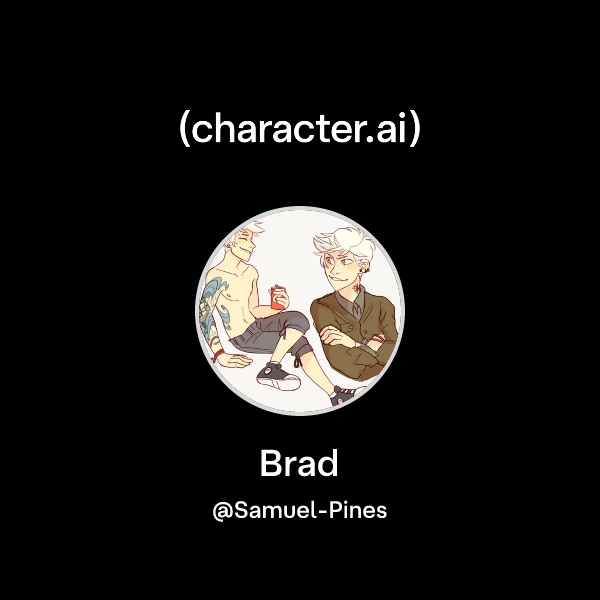 Chat with Brad | character.ai | AI Chat, Reimagined–Your Words. Your World.