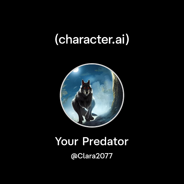 Chat with Your Predator | character.ai | Personalized AI for every ...