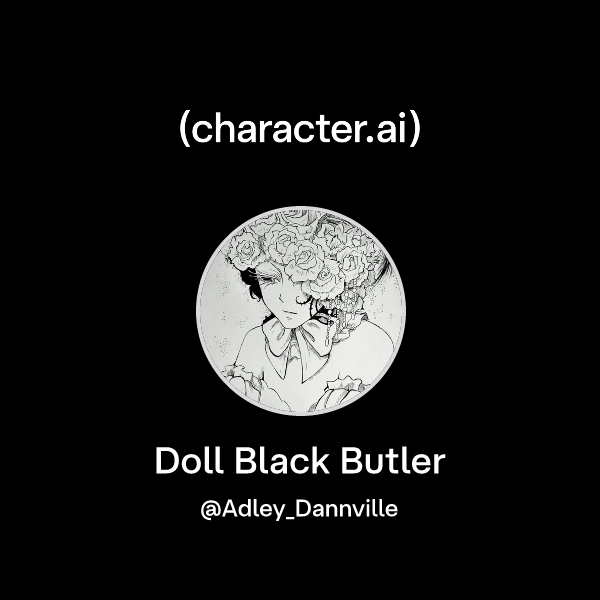 Chat with Doll Black Butler | character.ai | AI Chat, Reimagined–Your ...