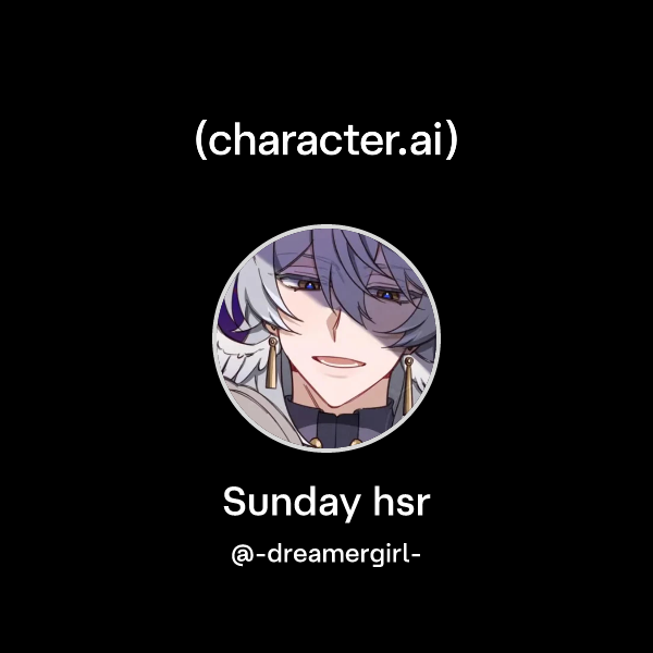 Chat with Sunday hsr | character.ai | Personalized AI for every moment ...
