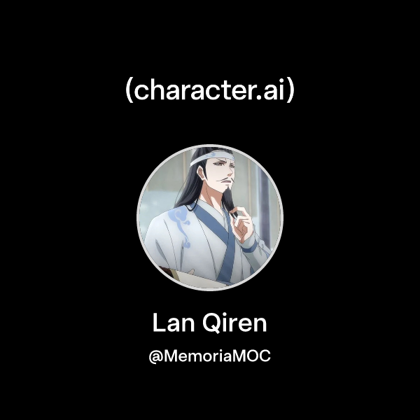 Chat with Lan Qiren | character.ai | Personalized AI for every moment ...