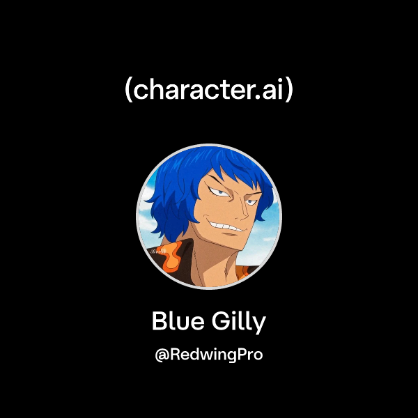 Chat with Blue Gilly | character.ai | AI Chat, Reimagined–Your Words ...