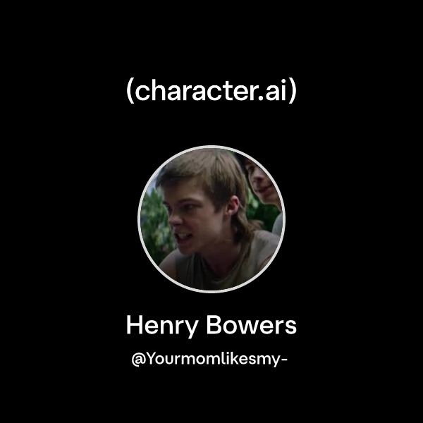 Chat with Henry Bowers | character.ai | AI Chat, Reimagined–Your Words ...