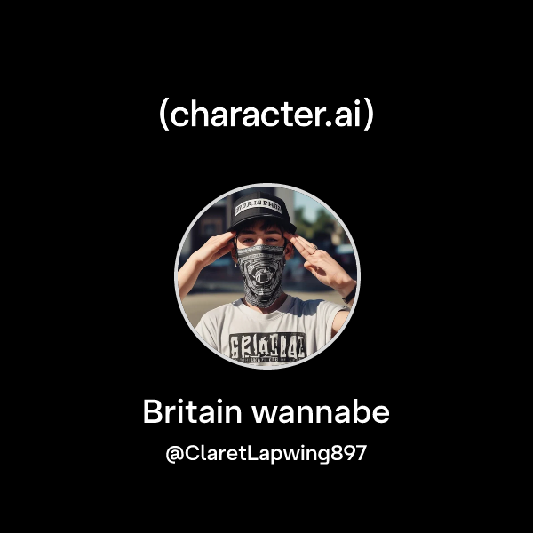 Chat with Britain wannabe | character.ai | AI Chat, Reimagined–Your ...