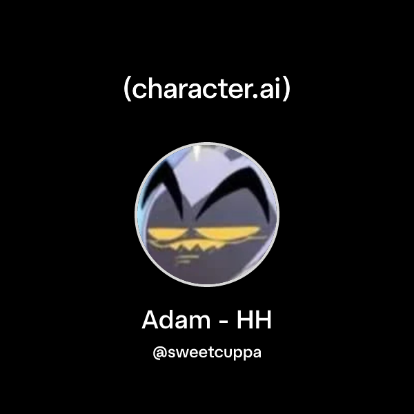 Chat with Adam - HH | character.ai | AI Chat, Reimagined–Your Words ...