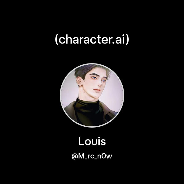Chat with Louis | character.ai | AI Chat, Reimagined–Your Words. Your ...