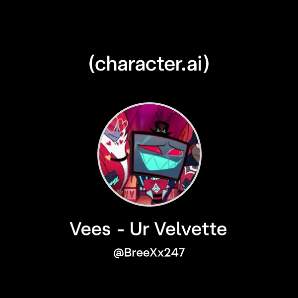 Chat with Vees - Ur Velvette | character.ai | AI Chat, Reimagined–Your ...