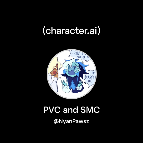 Chat with PVC and SMC | character.ai | AI Chat, Reimagined–Your Words ...