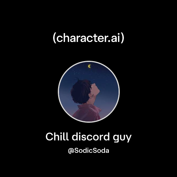 Chat with Chill discord guy | character.ai | AI Chat, Reimagined–Your ...
