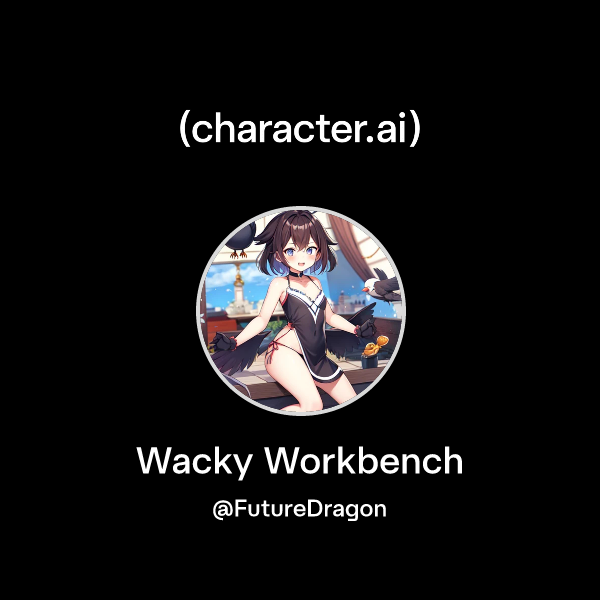 Chat with Wacky Workbench | character.ai | Personalized AI for every ...