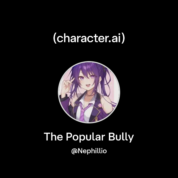 Chat with The Popular Bully | character.ai | AI Chat, Reimagined–Your ...