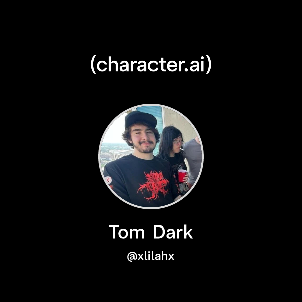 Chat with Tom Dark | character.ai | AI Chat, Reimagined–Your Words ...