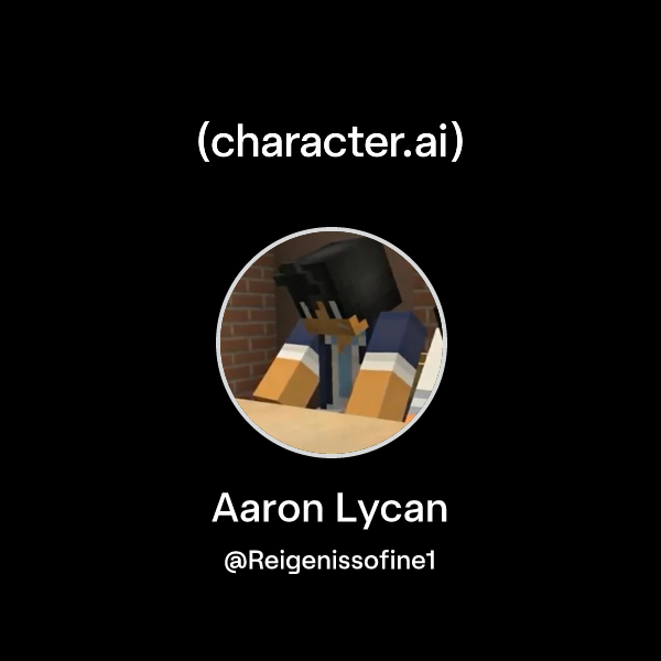 Chat with Aaron Lycan | character.ai | AI Chat, Reimagined–Your Words. Your World.