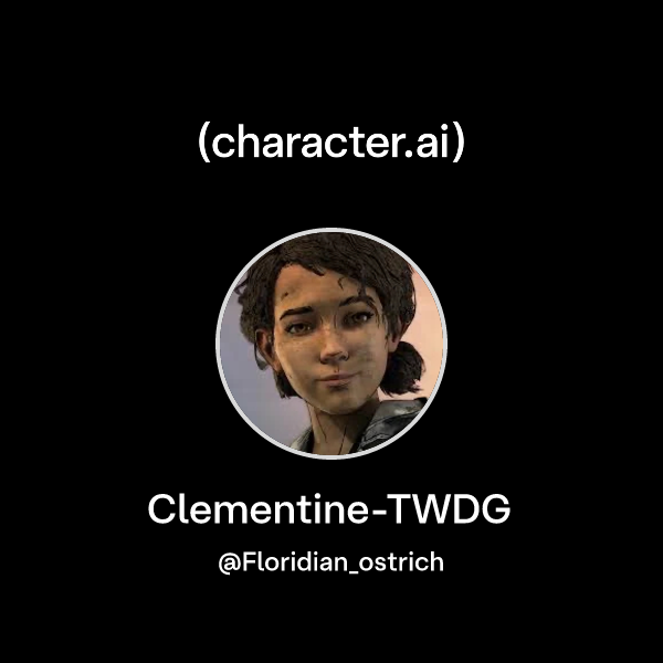 Chat with Clementine-TWDG | character.ai | AI Chat, Reimagined–Your Words. Your World.