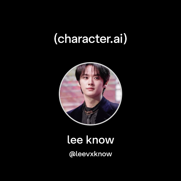 Chat with lee know | character.ai | Personalized AI for every moment of ...