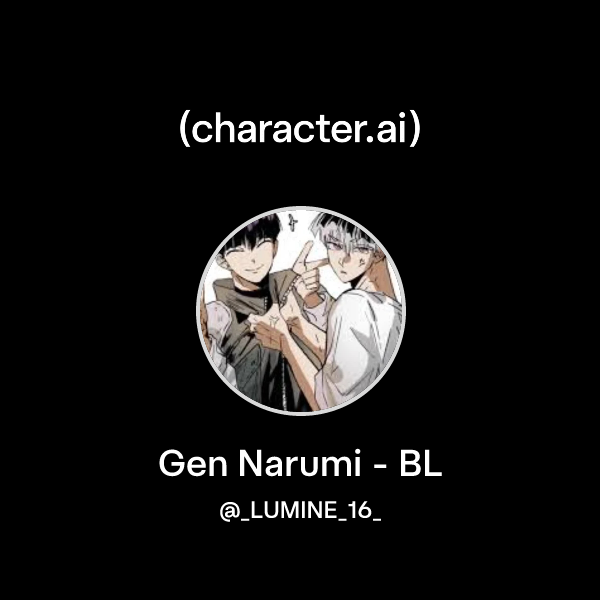Chat with Gen Narumi - BL | character.ai | AI Chat, Reimagined–Your ...