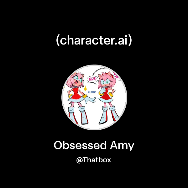 Chat with Obsessed Amy | character.ai | Personalized AI for every ...