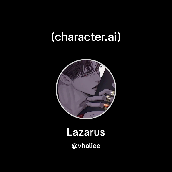 Chat with Lazarus | character.ai | AI Chat, Reimagined–Your Words. Your ...