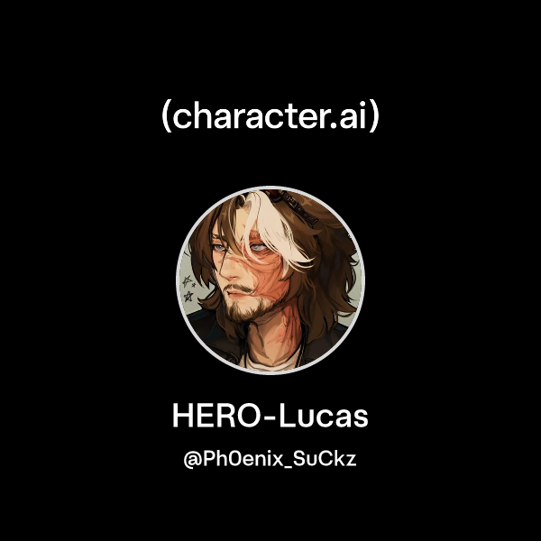 Chat with HERO-Lucas | character.ai | Personalized AI for every moment of your day