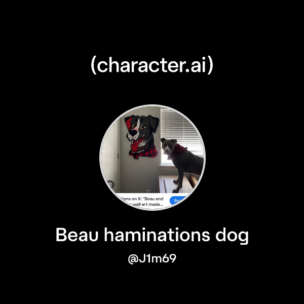 Chat with Beau haminations dog | character.ai | AI Chat, Reimagined ...