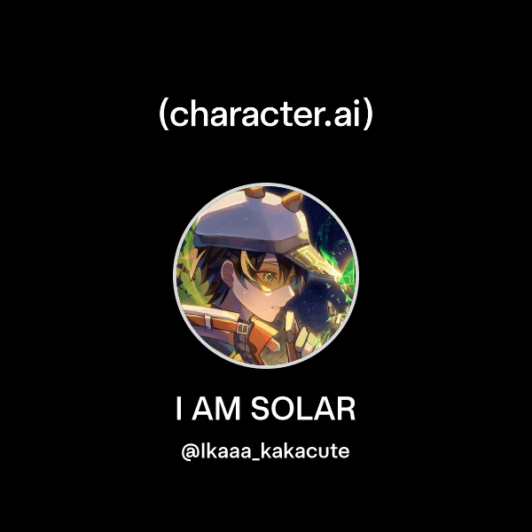 Chat with I AM SOLAR | character.ai | AI Chat, Reimagined–Your Words ...