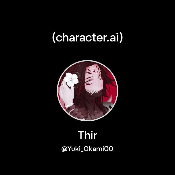 Chat with Thir | character.ai | AI Chat, Reimagined–Your Words. Your World.