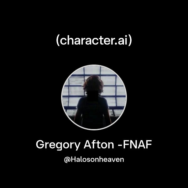Chat with Gregory Afton -FNAF | character.ai | Personalized AI for ...