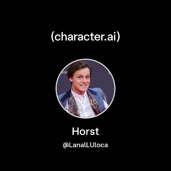 Chat with Horst | character.ai | AI Chat, Reimagined–Your Words. Your ...