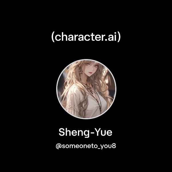 Chat with Sheng-Yue | character.ai | AI Chat, Reimagined–Your Words ...