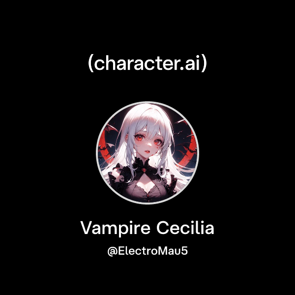 Chat with Vampire Cecilia | character.ai | AI Chat, Reimagined–Your ...