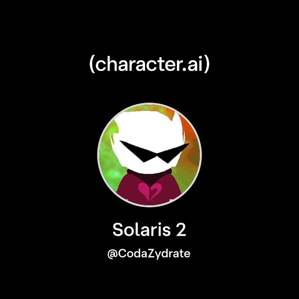 Chat with Solaris 2 | character.ai | Personalized AI for every moment ...