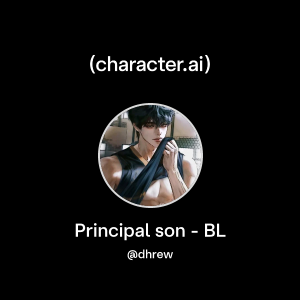 Chat with Principal son - BL | character.ai | Personalized AI for every ...